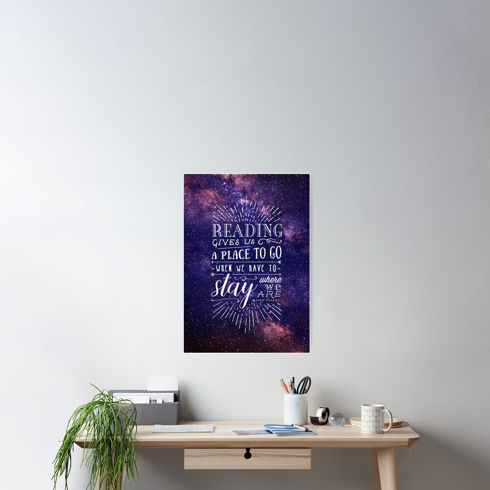 "Reading gives us a place" Poster by stellaarts | Redbubble