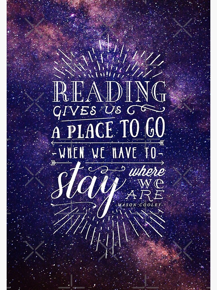 "Reading gives us a place" Poster by stellaarts | Redbubble