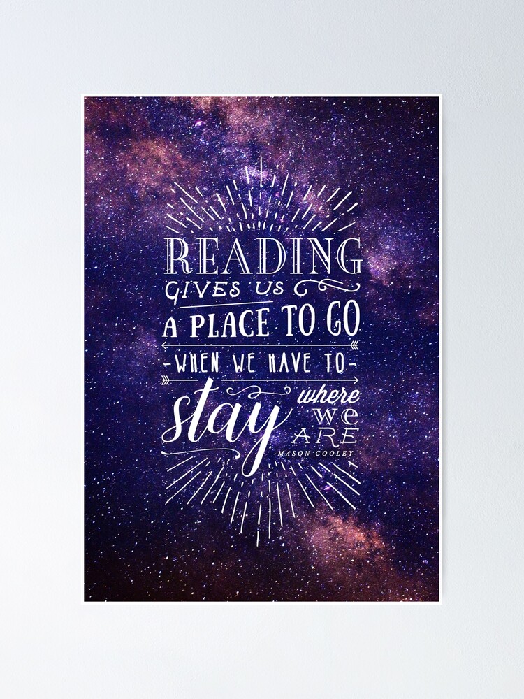 "Reading gives us a place" Poster by stellaarts | Redbubble