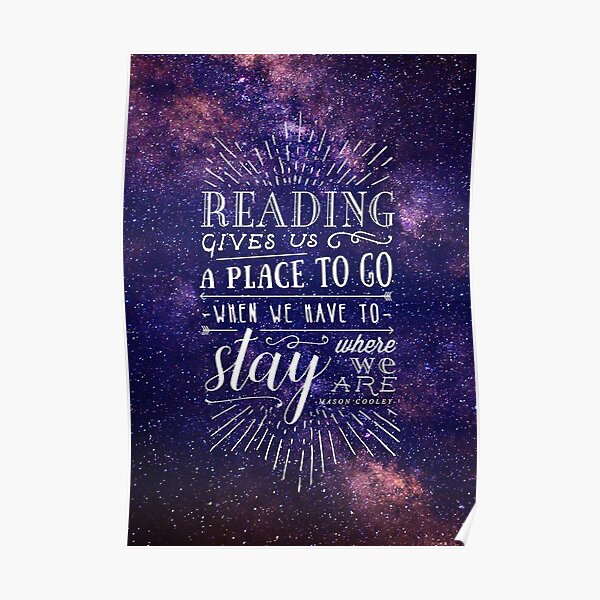"Reading gives us a place" Poster by stellaarts | Redbubble