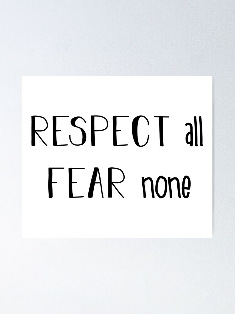 "respect all fear none" Poster for Sale by EtherealArtwork | Redbubble