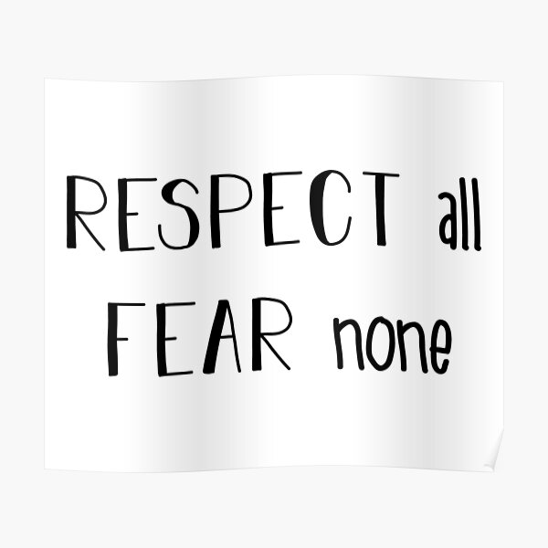 "respect all fear none" Poster for Sale by EtherealArtwork | Redbubble