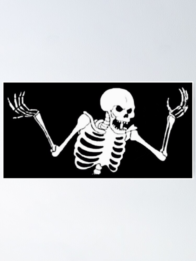 "Angry Skeleton Meme" Poster by CodyGronk | Redbubble