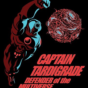 "Captain Tardigrade Defender of the Multiverse" Poster for Sale by ...