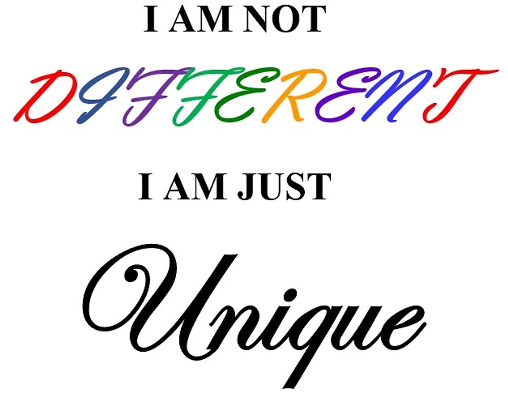 "I'm Not Different - I'm Just Unique" by crowleyspoppet | Redbubble