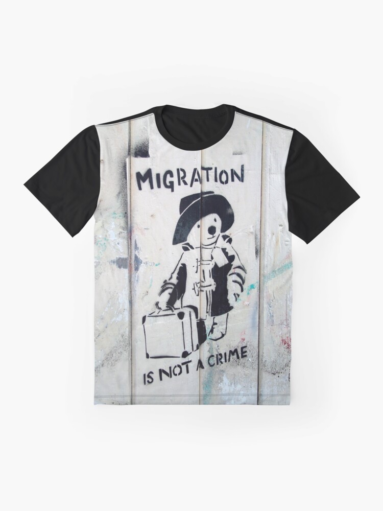 "Migration Is Not A Crime" Graphic T-Shirt for Sale by SuePorter ...