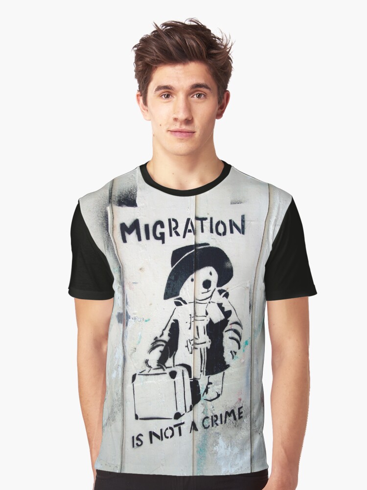"Migration Is Not A Crime" Graphic T-Shirt for Sale by SuePorter ...