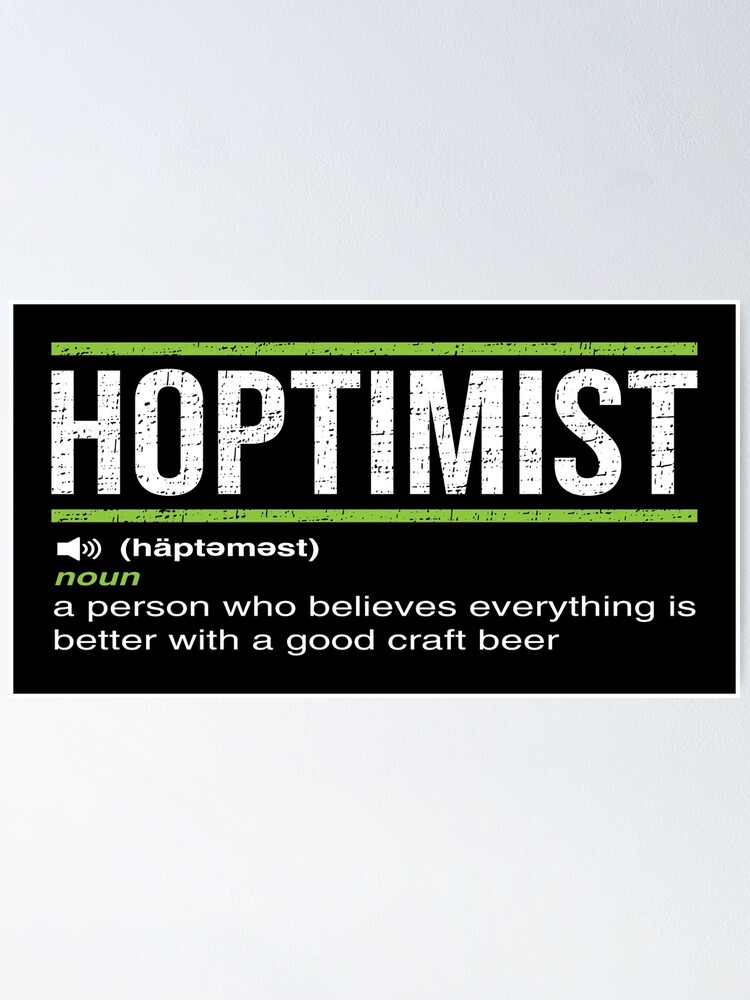 "HOPTIMIST Definition for Craft Beer Lovers" Poster for Sale by ...