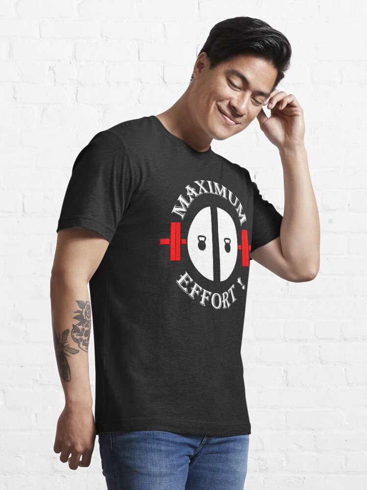"MAXIMUM EFFORT!" T-shirt for Sale by aghlessan | Redbubble | dumbbells t-shirts - kettle bells ...