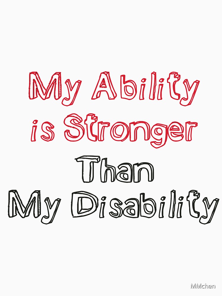 "My ability is stronger than my disability - disabled?" T-shirt for ...