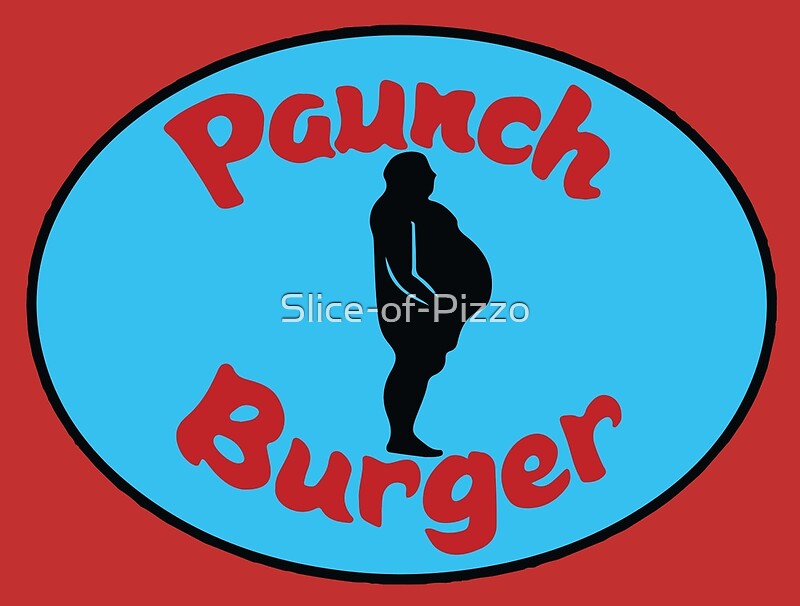 "Paunch Burger" by Slice-of-Pizzo | Redbubble