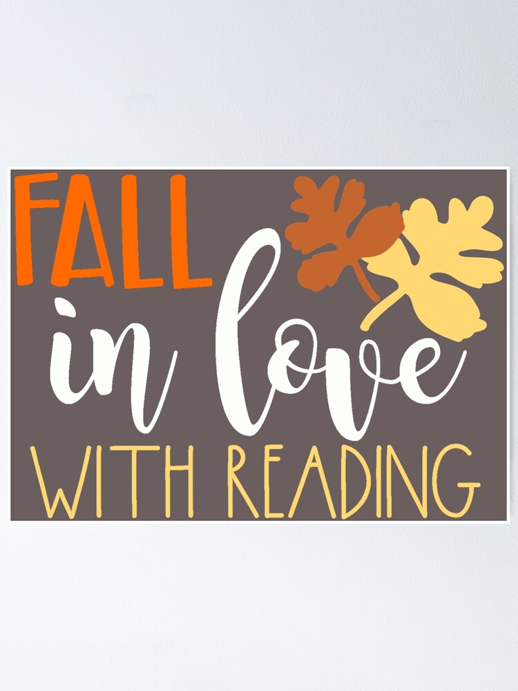 "Fall In Love With Reading" Poster for Sale by teachertshirts | Redbubble