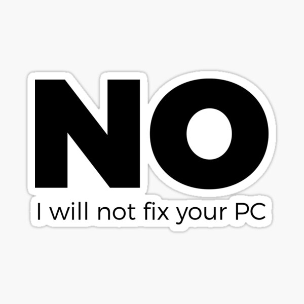 "No, I will not fix your PC - Funny Programming Jokes - Light Color" Sticker by springforce ...
