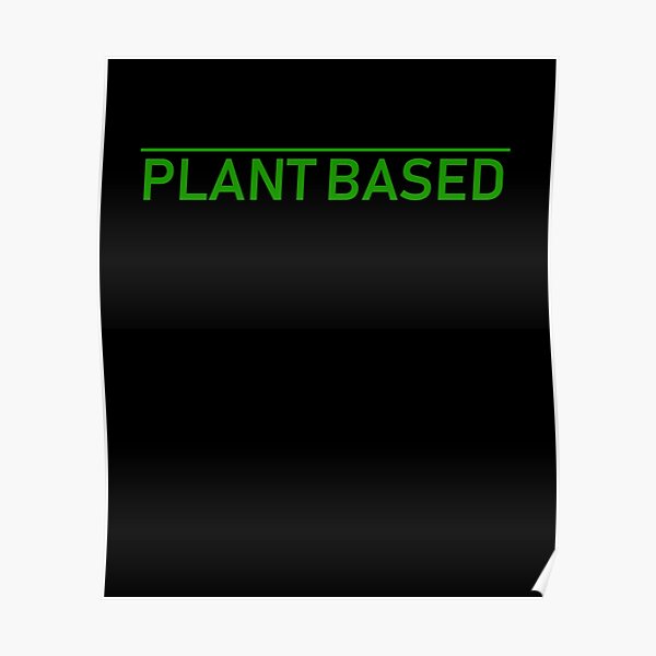"plant based" Poster by skr0201 | Redbubble