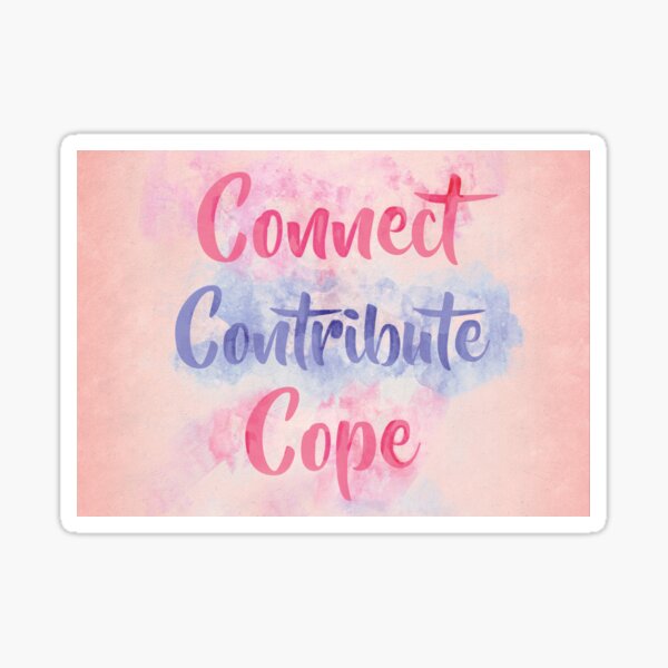 "Connect, Contribute, Cope" Sticker by BethsdaleArt | Redbubble