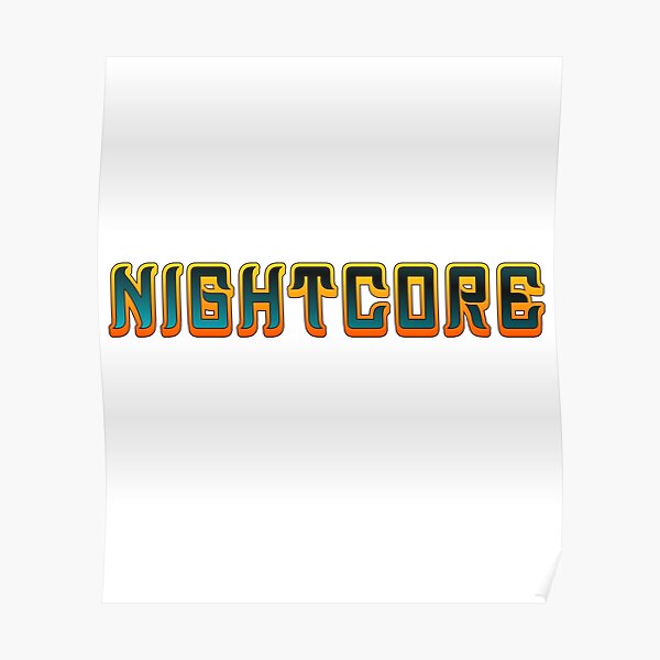 "Nightcore" Poster for Sale by Dator | Redbubble