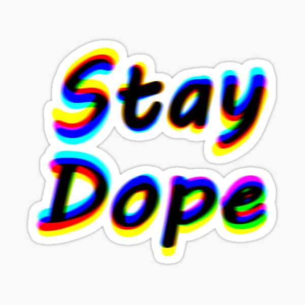 "Stay Dope - Focused Effect " Sticker for Sale by JCDesigner-USA ...