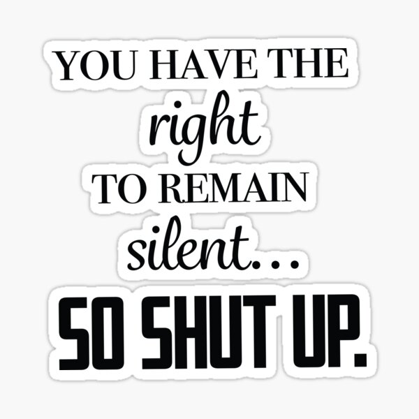 "So Shut Up" Sticker by DallieP | Redbubble