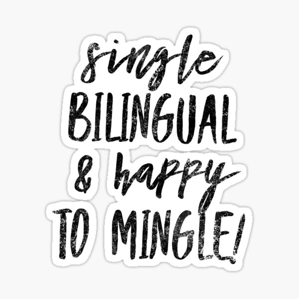 "Single, Bilingual!" Sticker for Sale by LatinoTime | Redbubble