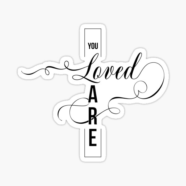 "Christian Quote - You Are Loved Cross" Sticker by ChristianStore ...