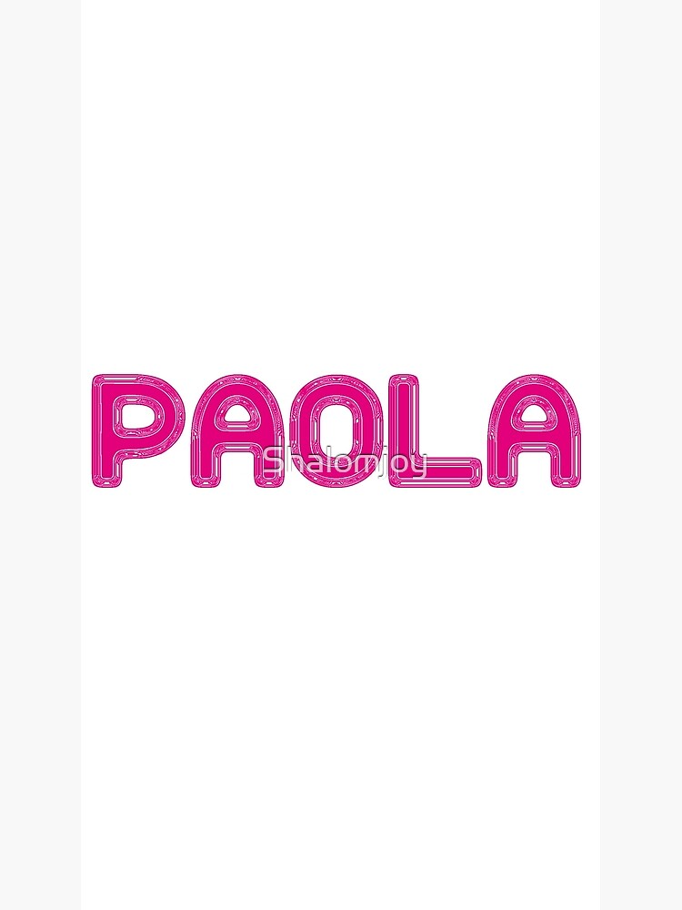 "Paola" Poster for Sale by Shalomjoy | Redbubble