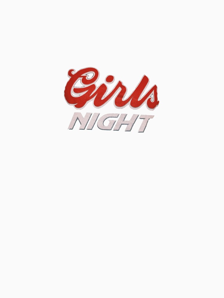 "girls night" T-shirt for Sale by sophiealkaissy | Redbubble | girls t ...