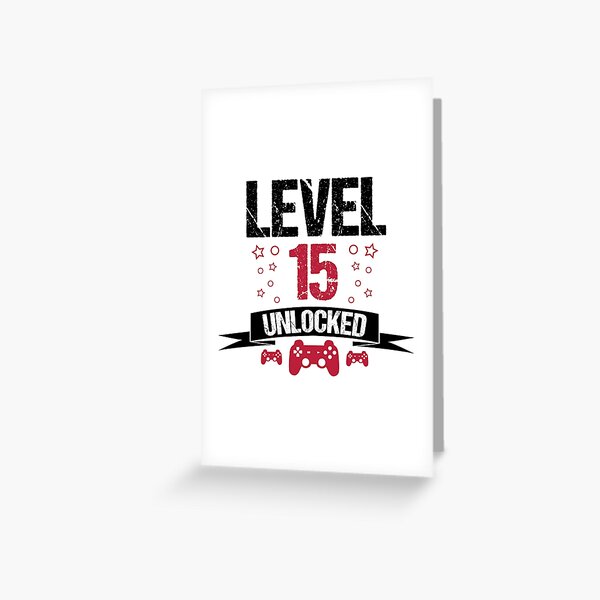 "Level 15 Unlocked Gamer 15th Birthday Gift" Greeting Card for Sale by ...