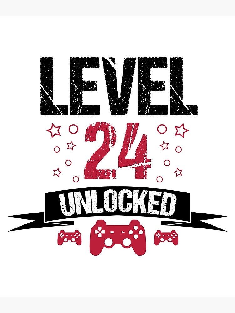 "Level 24 Unlocked Gamer 24th Birthday Gift" Art Print for Sale by ...
