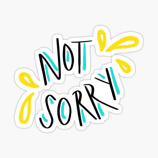 "Sorry Not Sorry" Sticker for Sale by vadasyva | Redbubble