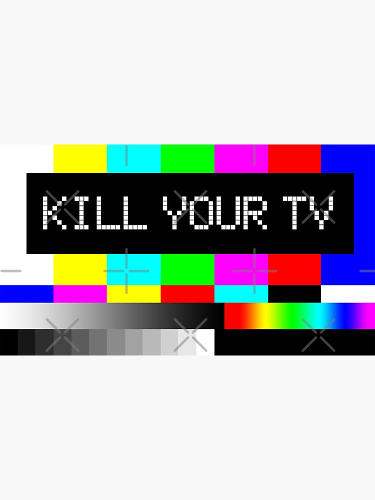 "Kill your TV" Sticker for Sale by lowpressures | Redbubble