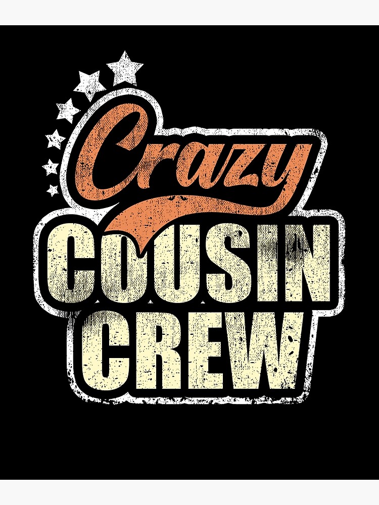 "Crazy Cousin Crew Family Reunion Vacation" Poster by kieranight ...