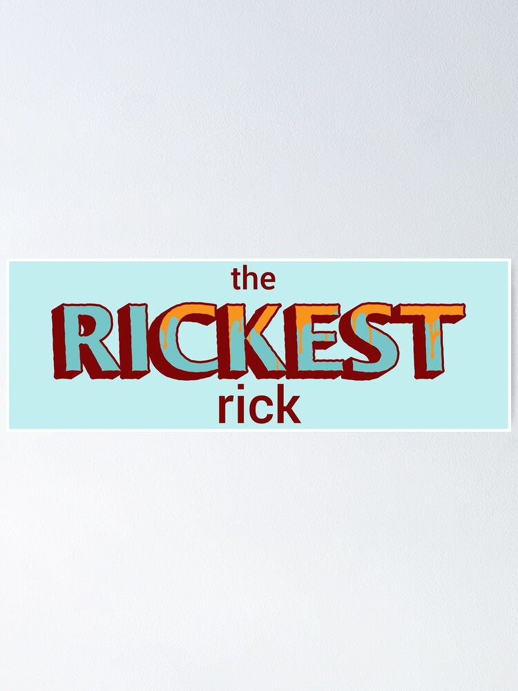 "The Rickest Rick" Poster by riantiada | Redbubble