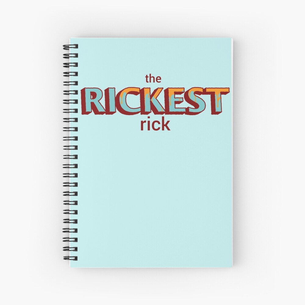 "The Rickest Rick" Spiral Notebook by riantiada | Redbubble