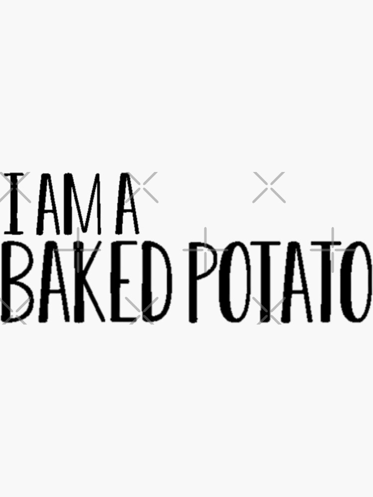 "I Am A Baked Potato Sticker" Sticker for Sale by jnesar | Redbubble