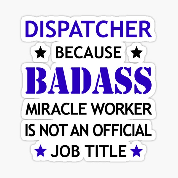 "Dispatcher Badass Funny Birthday Christmas Gift" Sticker by smily-tees ...