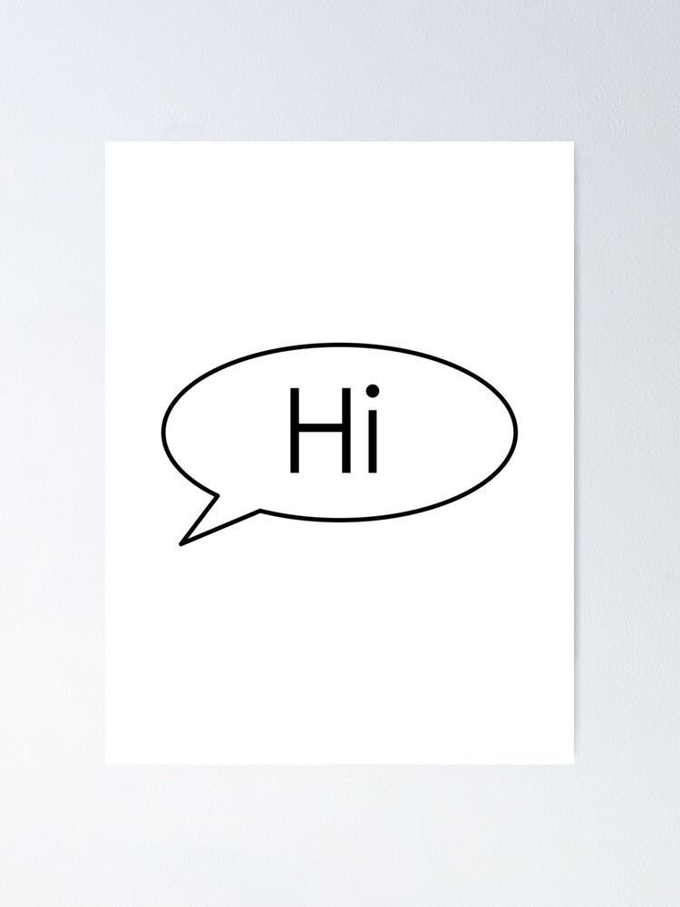 "Hi" Poster by LeKomio | Redbubble