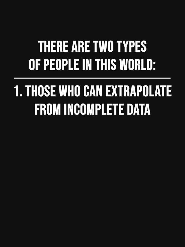 "There Are Two Types Of People - Incomplete Data Funny Shirt" T-shirt ...