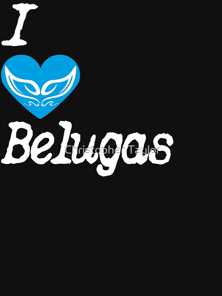 "I Heart Belugas | Love The White Beluga Whale" T-shirt by ctaylorscs ...