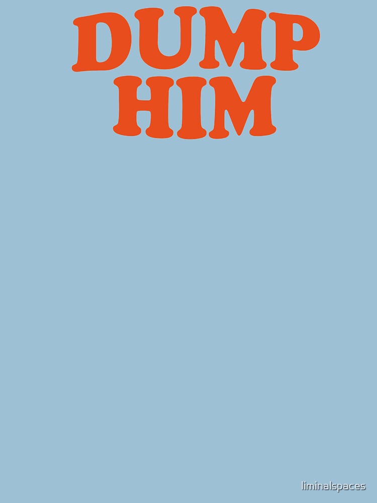 "DUMP HIM - Britney Spears message tee" T-shirt for Sale by ...