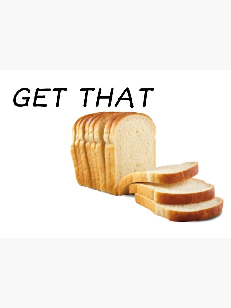 "get that bread" Sticker for Sale by emdiver | Redbubble