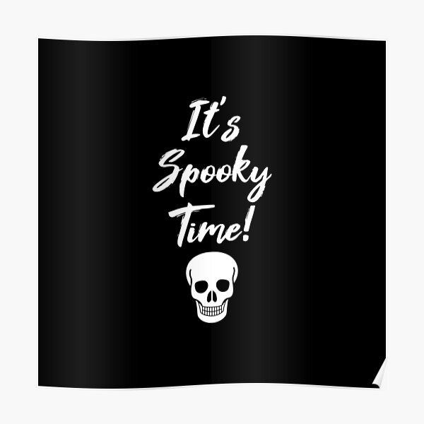 "It's Spooky Time (White)" Poster for Sale by HarizK | Redbubble