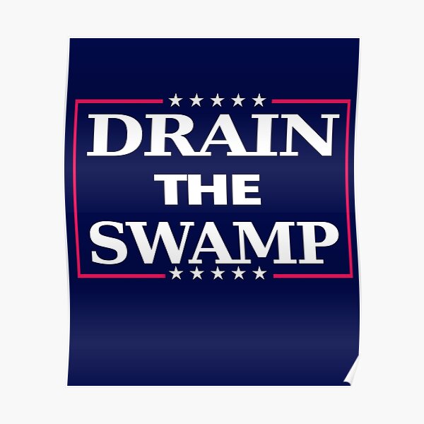 Drain The Swamp Posters | Redbubble