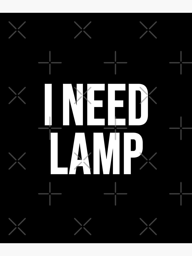 "I Need Lamp Moth Meme" Poster for Sale by cbrink | Redbubble