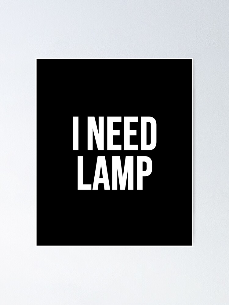 "I Need Lamp Moth Meme" Poster for Sale by cbrink | Redbubble