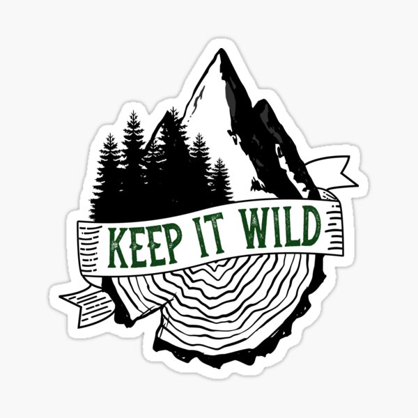 "Keep It Wild" Sticker for Sale by blaumamm | Redbubble
