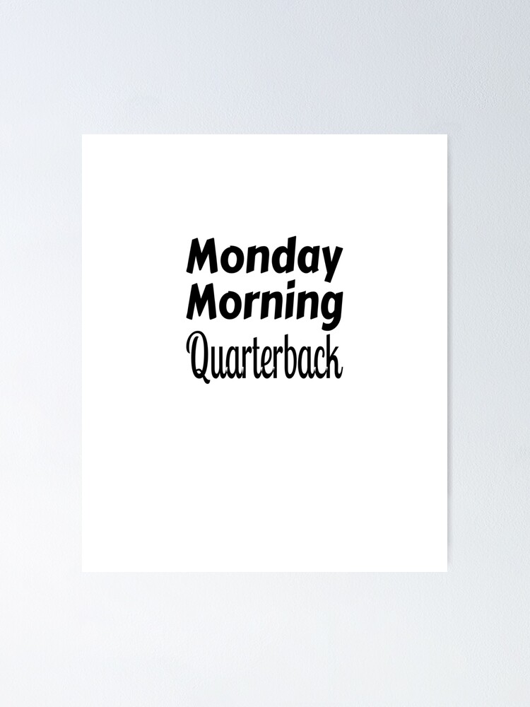 "Monday Morning Quarterback Funny Sports Football" Poster for Sale by ...