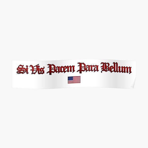 "Si Vis Pacem Para Bellum (If You Want Peace Be Prepared for War ...
