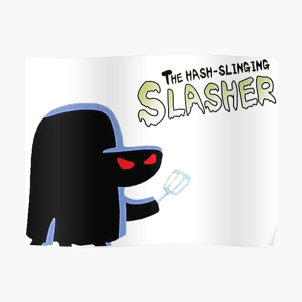 "The Hash-Slinging Slasher" Poster by katyrobbs | Redbubble
