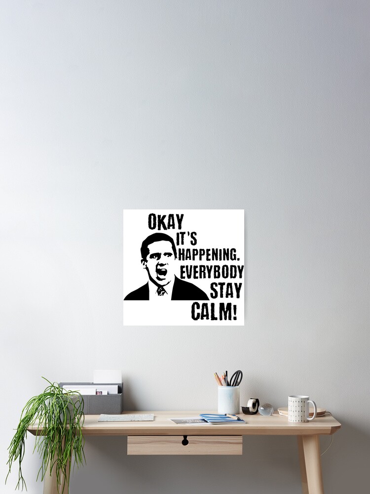 "Everybody Stay Calm - Michael Scott" Poster for Sale by kalongraphics ...