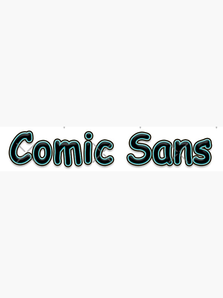 "Comic Sans" Sticker by AsKartongs | Redbubble